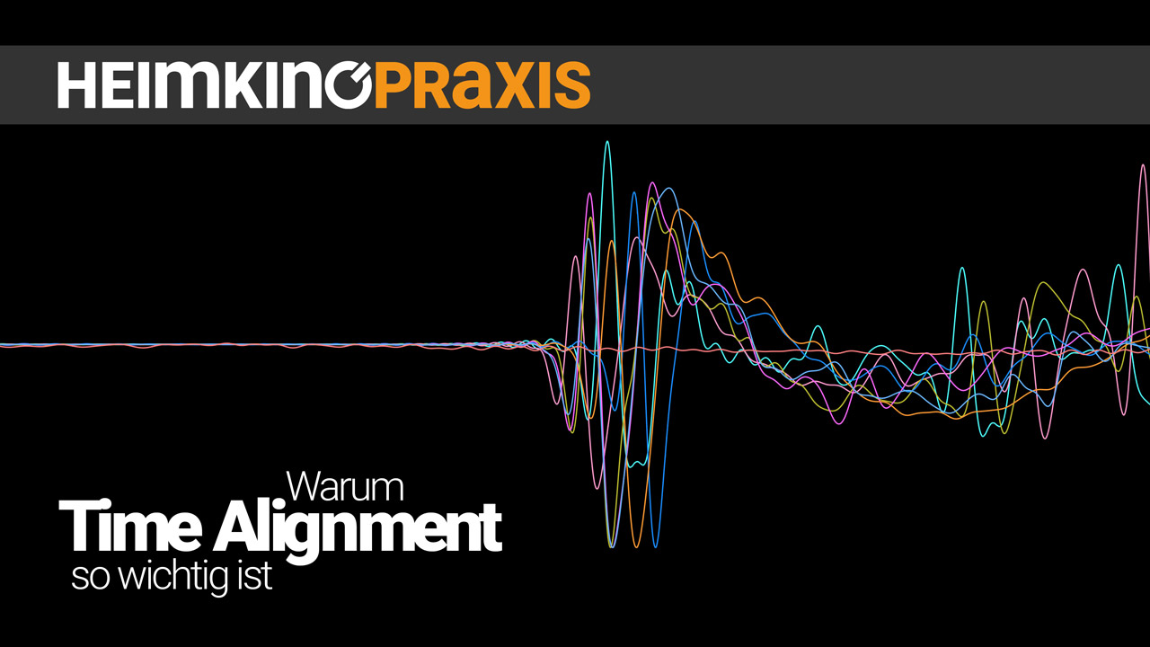 Warum Time Alignment so wichtig ist | Heimkino Praxis